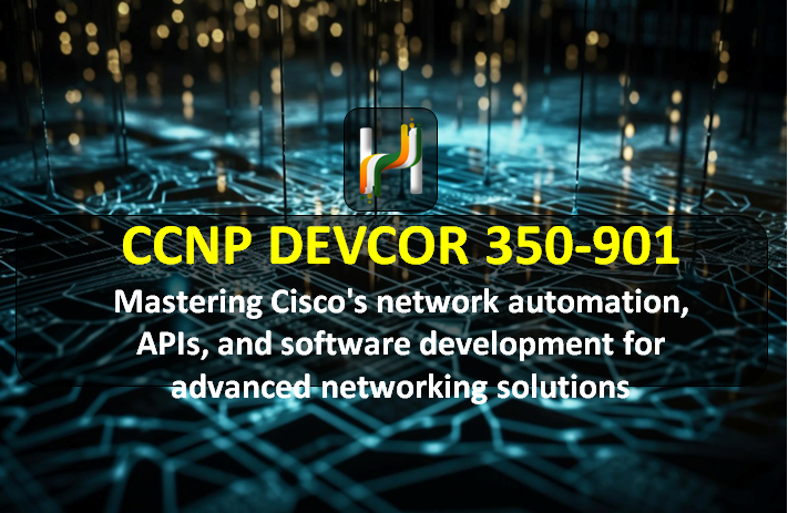 CCNP DEVCOR 350-901 - Hind Networks